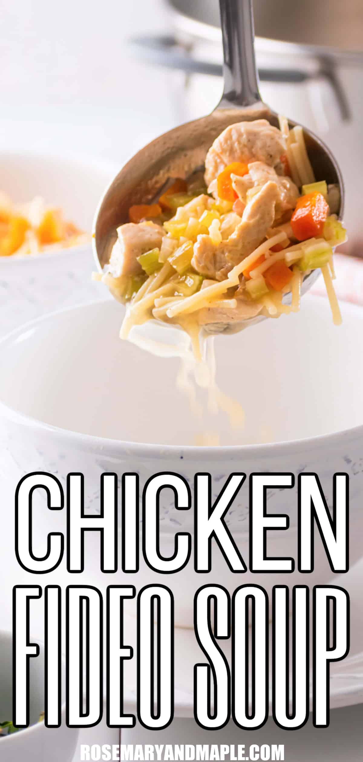 Chicken Fideo (Sopa de Pollo con Fideos) - Rosemary & Maple